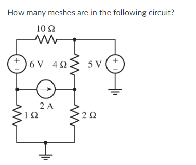 Solved How many meshes are in the following circuit?Note: | Chegg.com