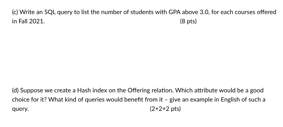 Solved The following questions are based on a database | Chegg.com