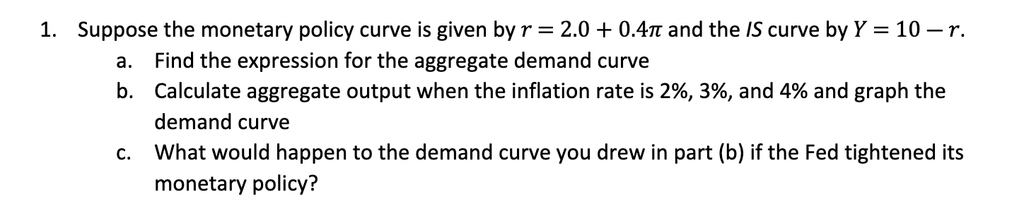 Solved Suppose the monetary policy curve is ﻿given | Chegg.com
