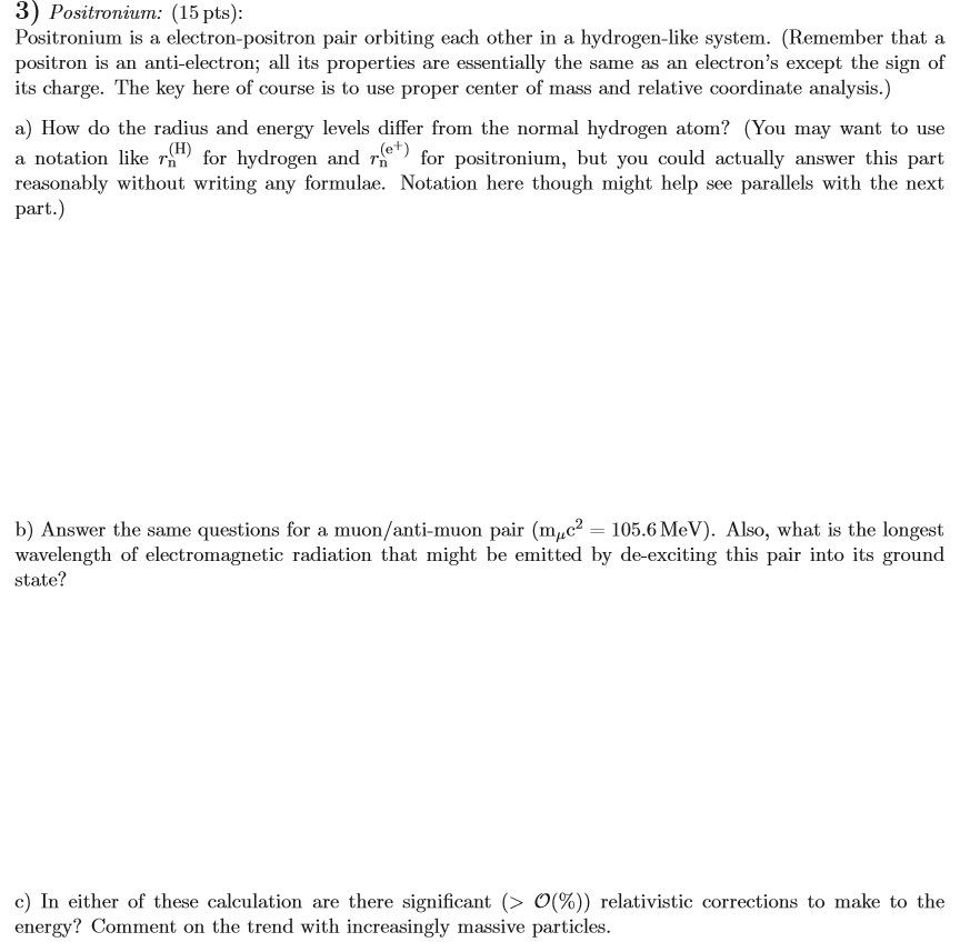Solved 3) Positronium: (15 pts): Positronium is a | Chegg.com