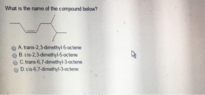 Solved What is the name of the compound below? trans -2, | Chegg.com