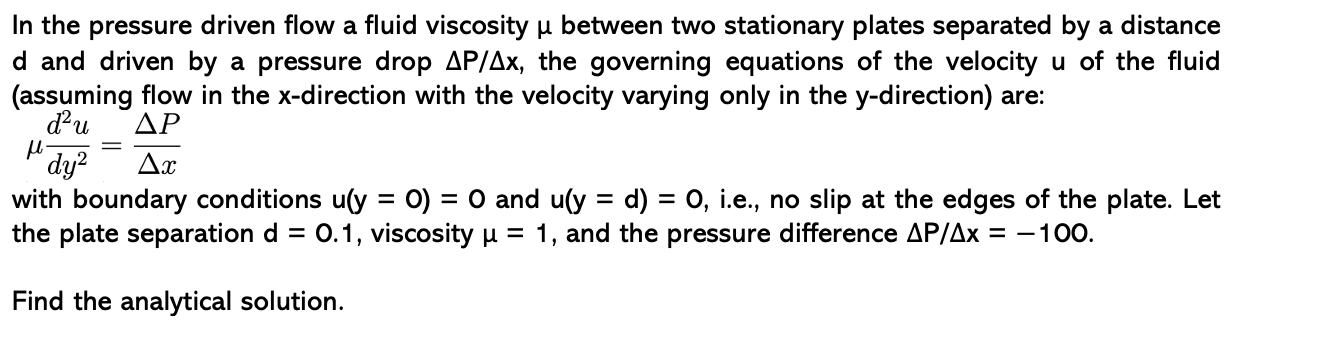 Solved In the pressure driven flow a fluid viscosity μ | Chegg.com