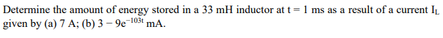 Solved Determine the amount of energy stored in a 33 mH | Chegg.com