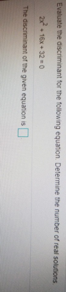 Solved Evaluate the discriminant for the following equation. | Chegg.com