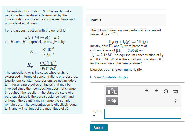 Solved Part B Kc The equilibrium constant, K, of a reaction | Chegg.com