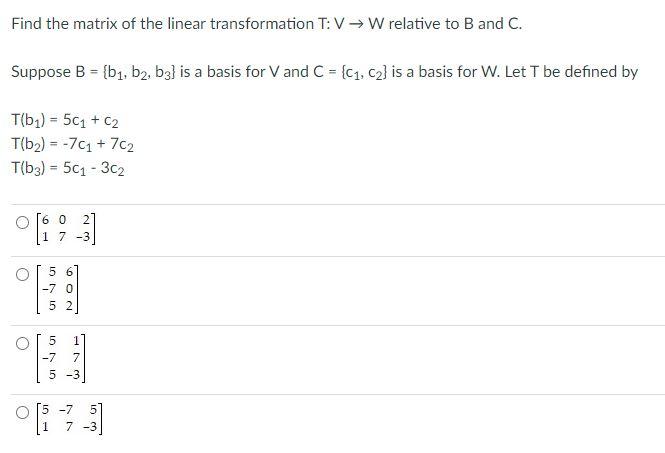 Solved Find the matrix of the linear transformation T:V→W | Chegg.com