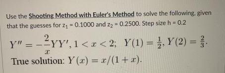 Solved Use the Shooting Method with Euler's Method to solve | Chegg.com
