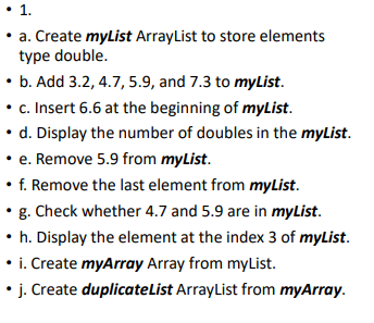 Solved • 1. • a. Create myList ArrayList to store elements | Chegg.com