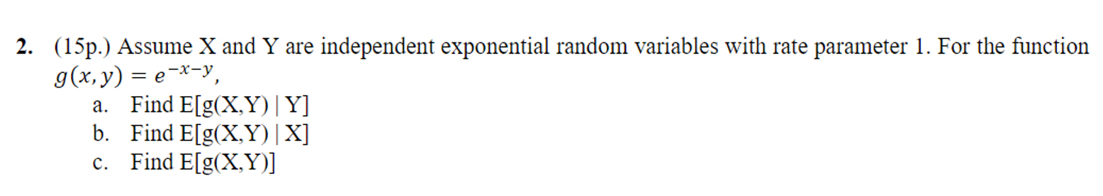 Solved (15p.) ﻿Assume x ﻿and Y ﻿are independent exponential | Chegg.com
