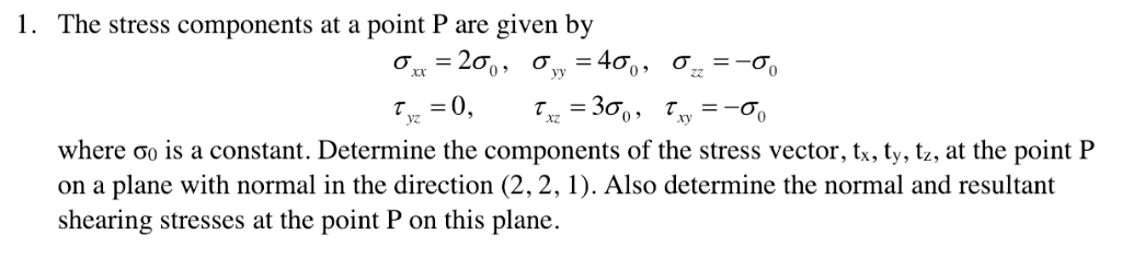 Solved 1. The stress components at a point P are given by xz | Chegg.com