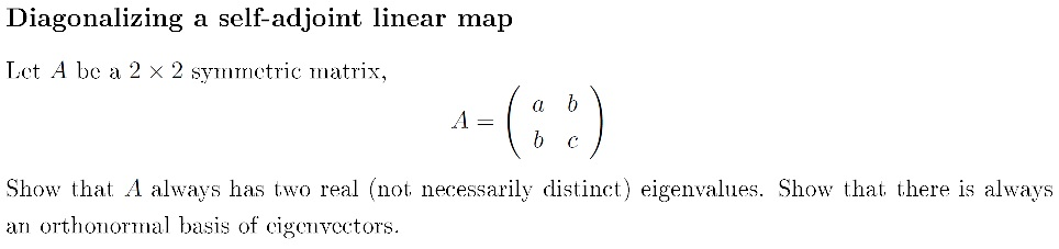 Solved Diagonalizing a self-adjoint linear map Let A be a 2 | Chegg.com