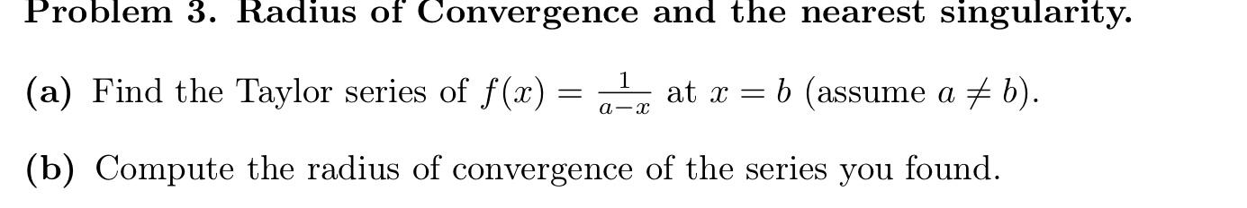 Solved Problem 3. Radius of Convergence and the nearest | Chegg.com