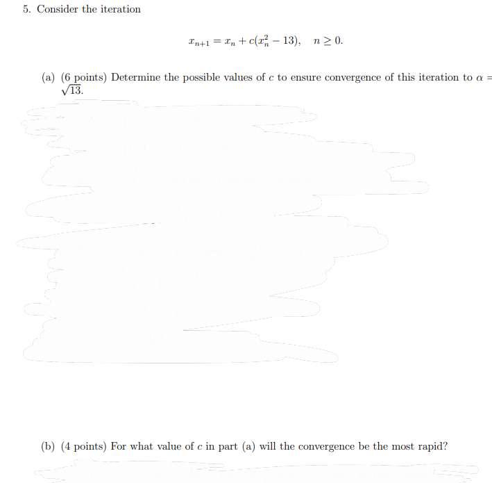 Solved 5. Consider the iteration In+1 = 1,+ c27 - 13), n>0. | Chegg.com