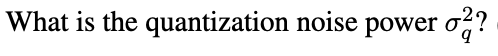 Solved I Consider a pair quantizer Q and its corresponding | Chegg.com