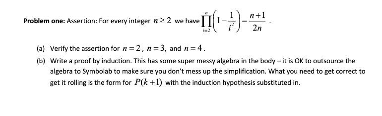 Solved Problem one: Assertion: For every integer n≥2 we have | Chegg.com