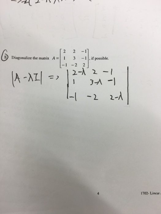 Solved Diagonalize the matrix A = [2 2 - 1 1 3 - 1 - 1 - 2 | Chegg.com