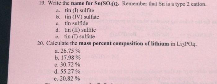 Solved 19. Write the name for Sn(S04)2. Remember that Sn is | Chegg.com
