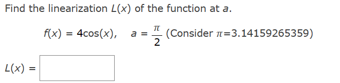Solved Find The Linearization L X Of The Function At A