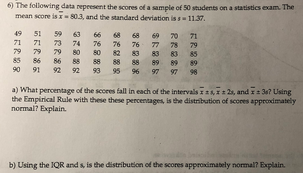 Solved 6) The following data represent the scores of a | Chegg.com