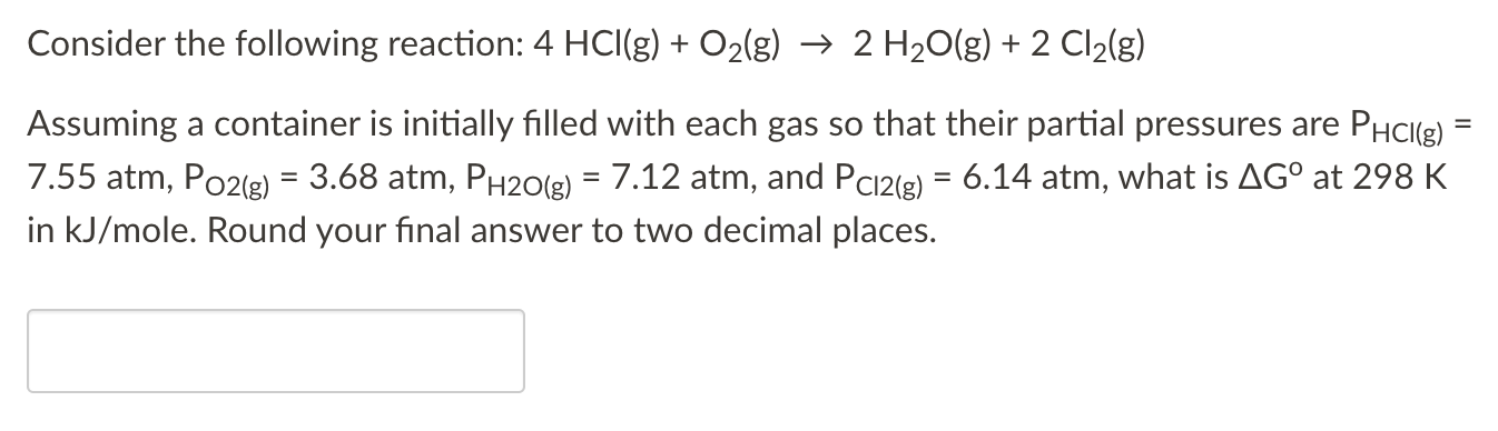 Solved Consider the following reaction: 4 HCl(g) + O2(g) → 2 | Chegg.com