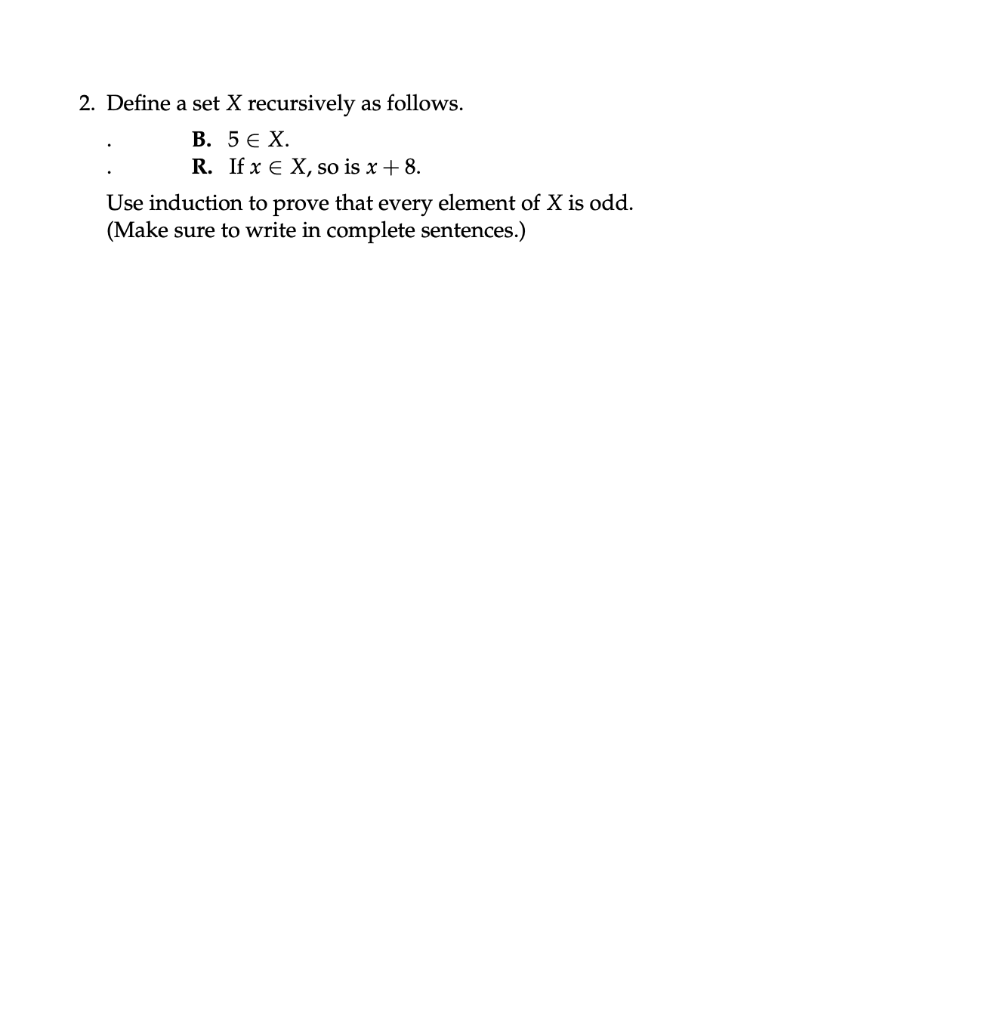 Solved 2. Define a set X recursively as follows. B. 5 E X. | Chegg.com