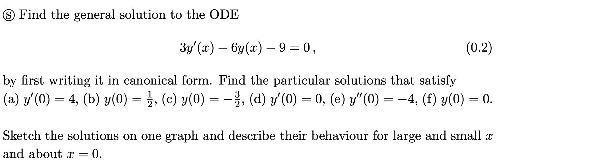 Solved ® Find the general solution to the ODE 3y'(X) – 6y(a) | Chegg.com
