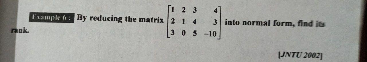 Solved 1 2 3 Example 6 : By reducing the matrix 2 1 4 3 into | Chegg.com