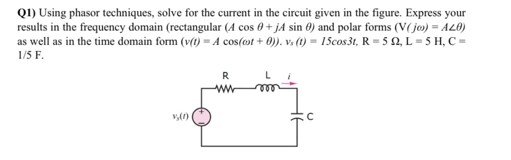 Solved Q1) Using phasor techniques, solve for the current in | Chegg.com