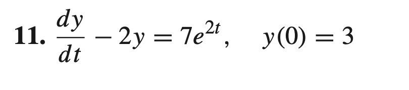 Solved dy 11. – 2y = 7e2t, y(0) = 3 dt | Chegg.com