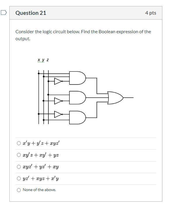 Solved Question 21 4 pts Consider the logic circuit below. | Chegg.com