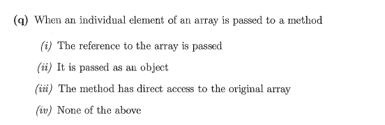 Solved (q) When an individual element of an array is passed | Chegg.com