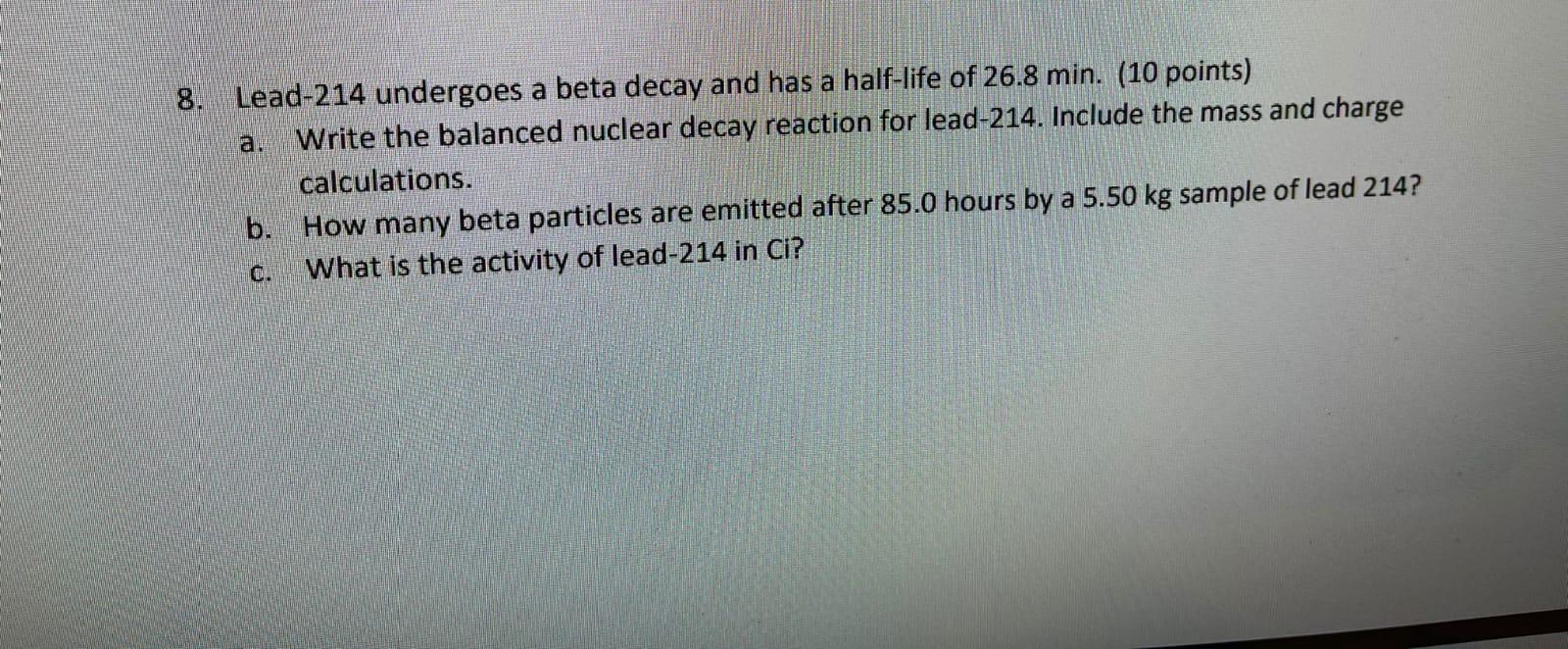 Solved a. 8. Lead-214 undergoes a beta decay and has a | Chegg.com
