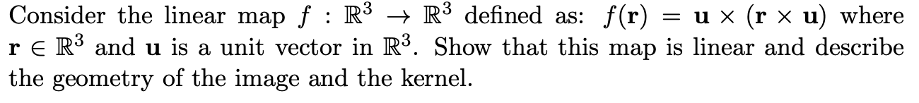 Solved Consider the linear map ƒ : R³ → R³ defined as: f(r) | Chegg.com