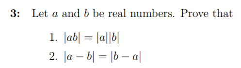 Solved 3: Let a and b be real numbers. Prove that 1. |ab| = | Chegg.com