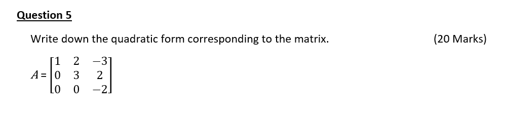 Solved Question 5 Write down the quadratic form | Chegg.com