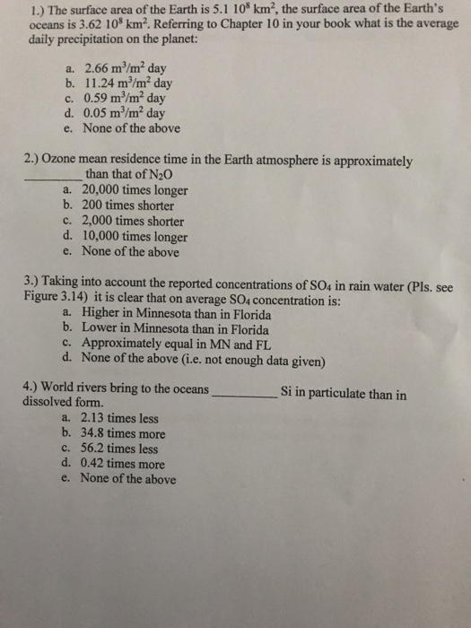 Solved 1.) The surface area of the Earth is 5.1 10 km2, the | Chegg.com