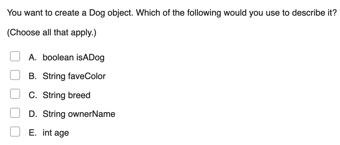 Solved You want to create a Dog object. Which of the | Chegg.com