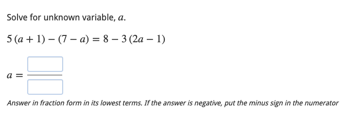 Solved Solve for unknown variable, a. 5 (a + 1) - (7 – a) = | Chegg.com