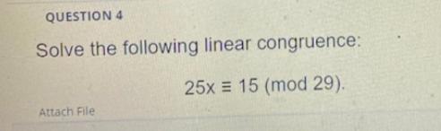Solved QUESTION 4 Solve the following linear congruence: 25x | Chegg.com