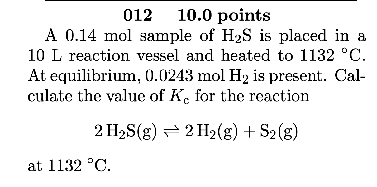 Solved 012 10.0 points A 0.14 mol sample of H2S is placed in | Chegg.com
