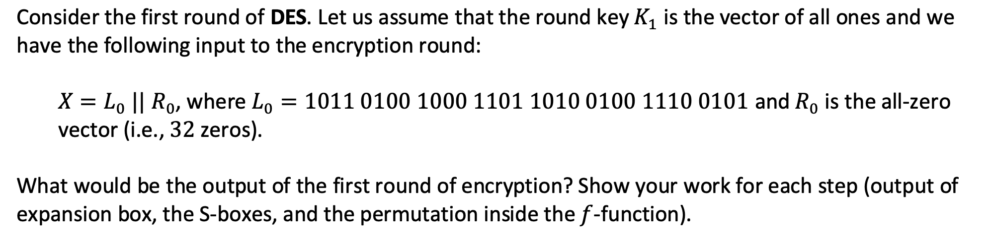 Solved Consider the first round of DES. Let us assume that | Chegg.com