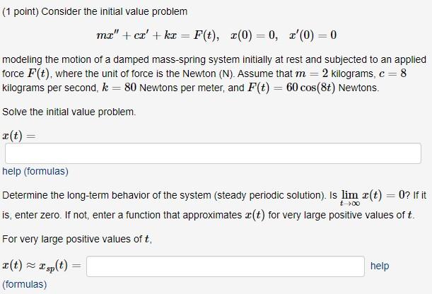 Solved (1 point) Consider the initial value problem mx" + | Chegg.com