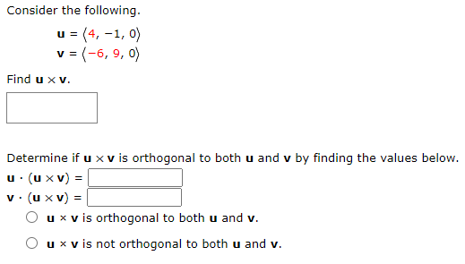 Solved Consider the following. u = (4, -1,0) v = (-6,9,0) | Chegg.com