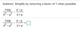 Solved Subtract. Simplify by removing a factor of 1 when | Chegg.com