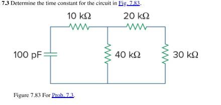 Solved 7.3 Determine the time constant for the circuit in | Chegg.com