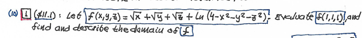 Solved (10) (ψ∥1.1) : Let f(x,y,z)=x+y+z+ln(4−x2−y2−z2), | Chegg.com