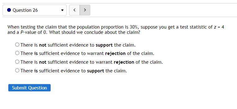 Solved Question 26 When testing the claim that the | Chegg.com