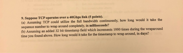 Solved 9 Suppose Tcp Operates Over A 40gbps Link 5