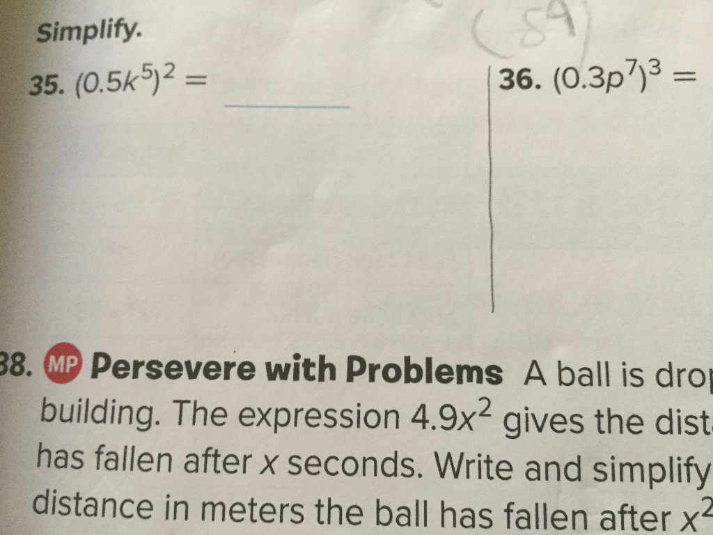 Solved Simplify. 35. (0.5k5)2 = 36. (0.3p7)3 = 38. MP | Chegg.com