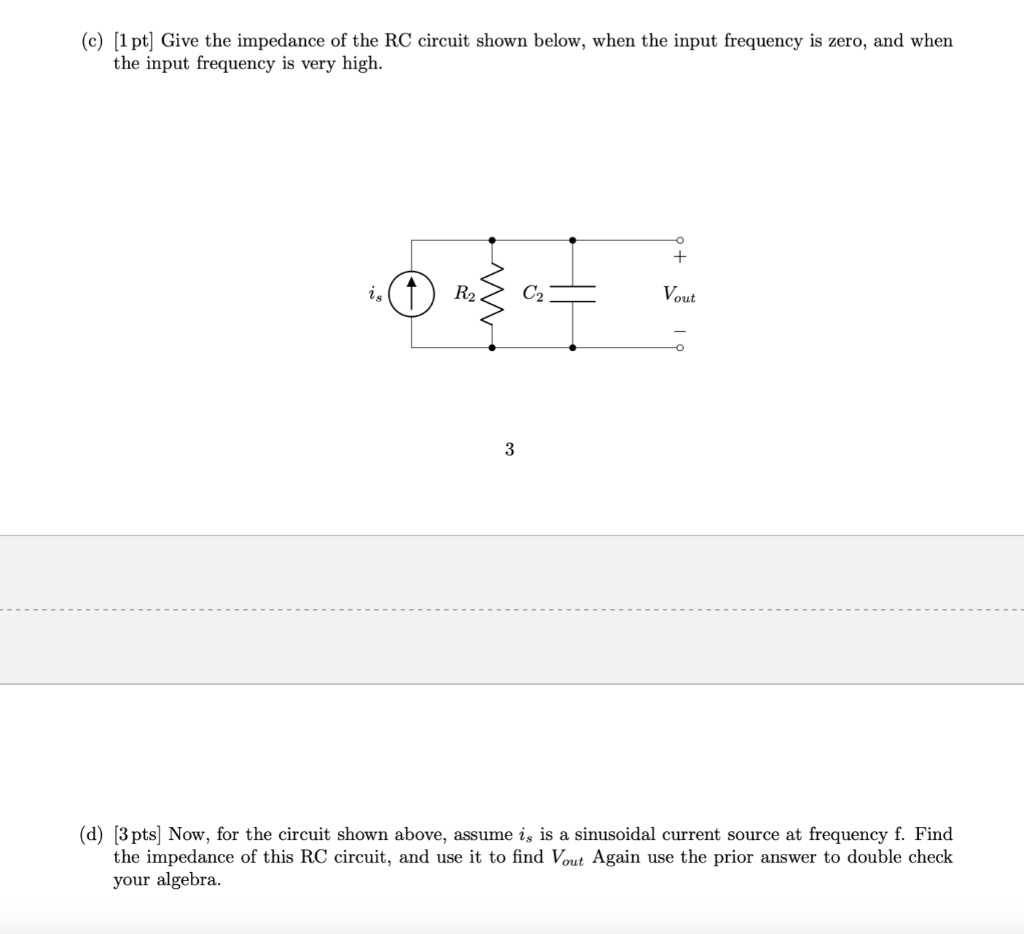 Solved (c) [1 pt] Give the impedance of the RC circuit shown | Chegg.com